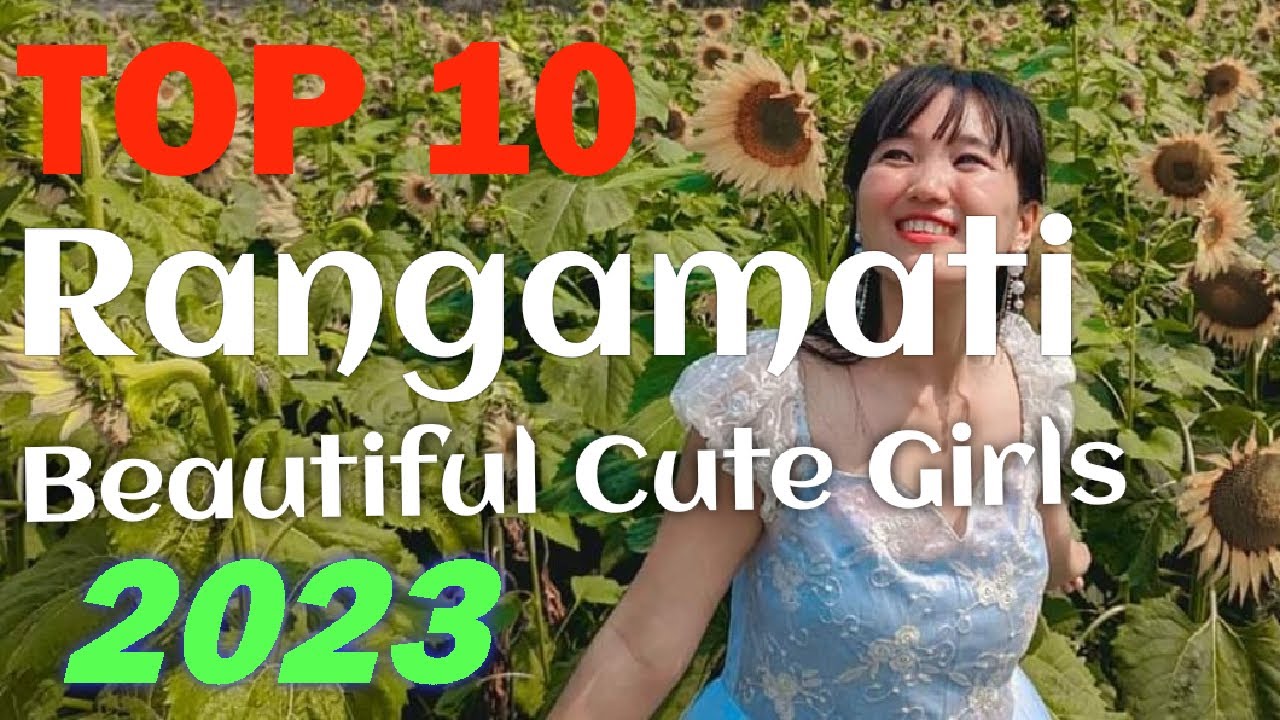 Top 10 Most Beautiful Rangamati Chakma Girls 2023 - YouTube