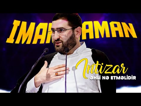 Hacı Surxay - İntizar əhli nə etməlidir?