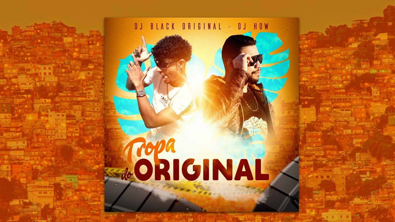 MEGA FUNK | Tropa do Original | DJ BLACK ORIGINAL - DJ HOW (VideoClipe ...