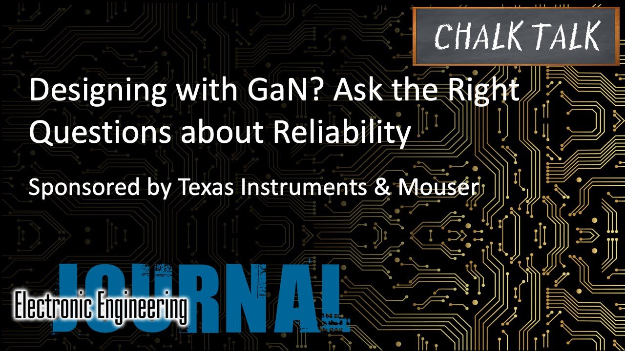 Designing with GaN? Ask the Right Questions about Reliability -- Texas ...