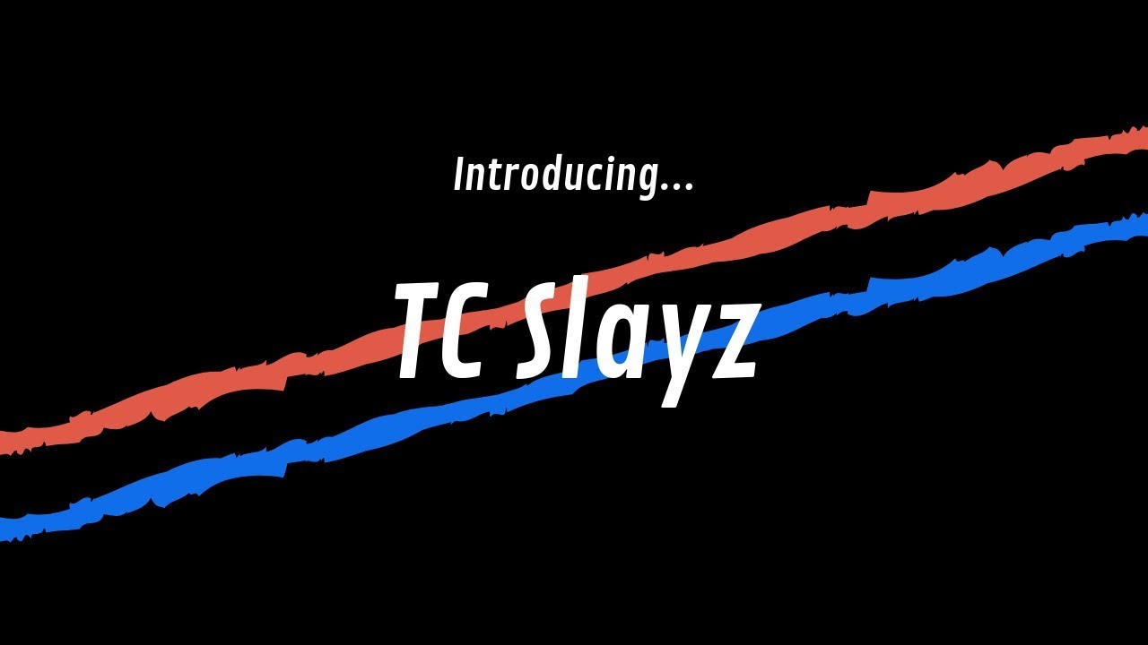 Introducing TC Slayz - YouTube