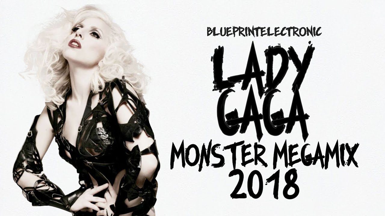 MONSTER MEGAMIX | Lady Gaga Megamix 1.0 (April 2018) - YouTube