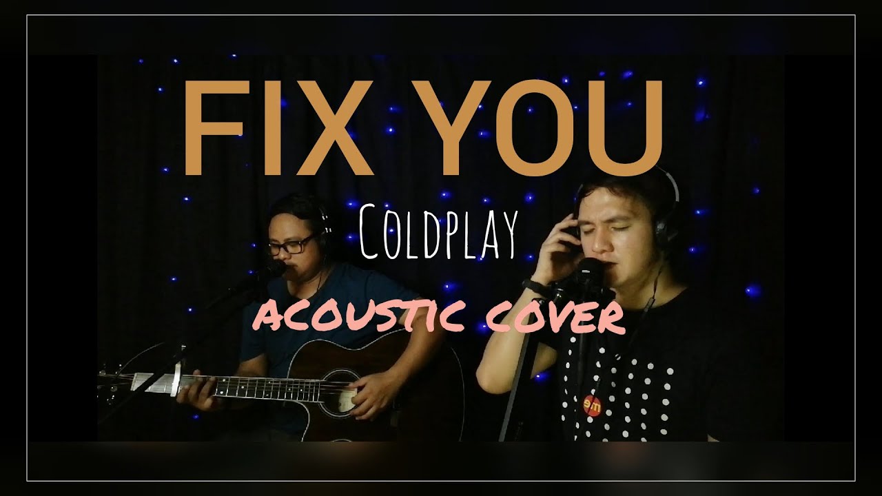 FIX YOU ACOUSTIC COVER - YouTube