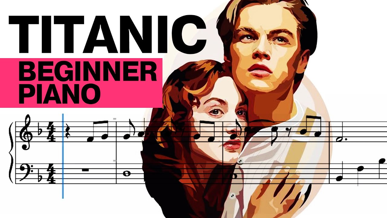 TITANIC - BEGINNER PIANO SHEET- My Heart Will Go On- Celine Dion - YouTube