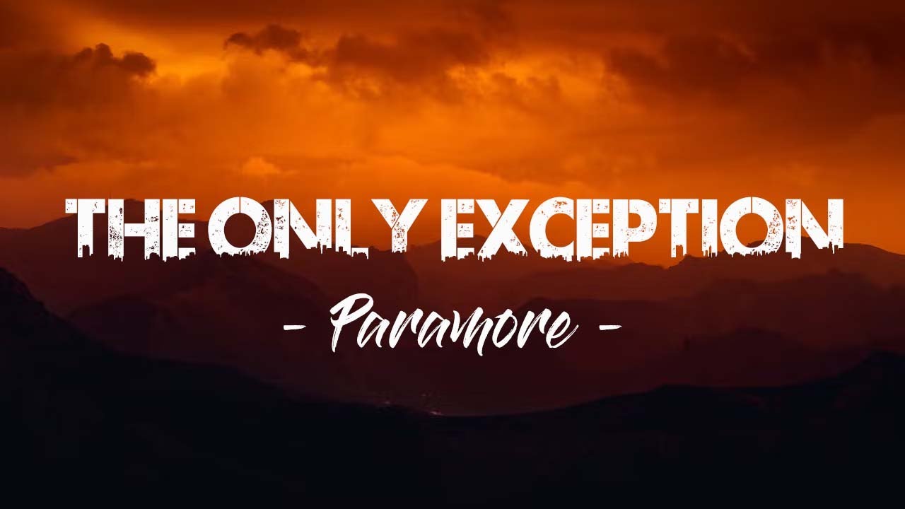 The Only Exception - Paramore ( Lyric Video ) - YouTube