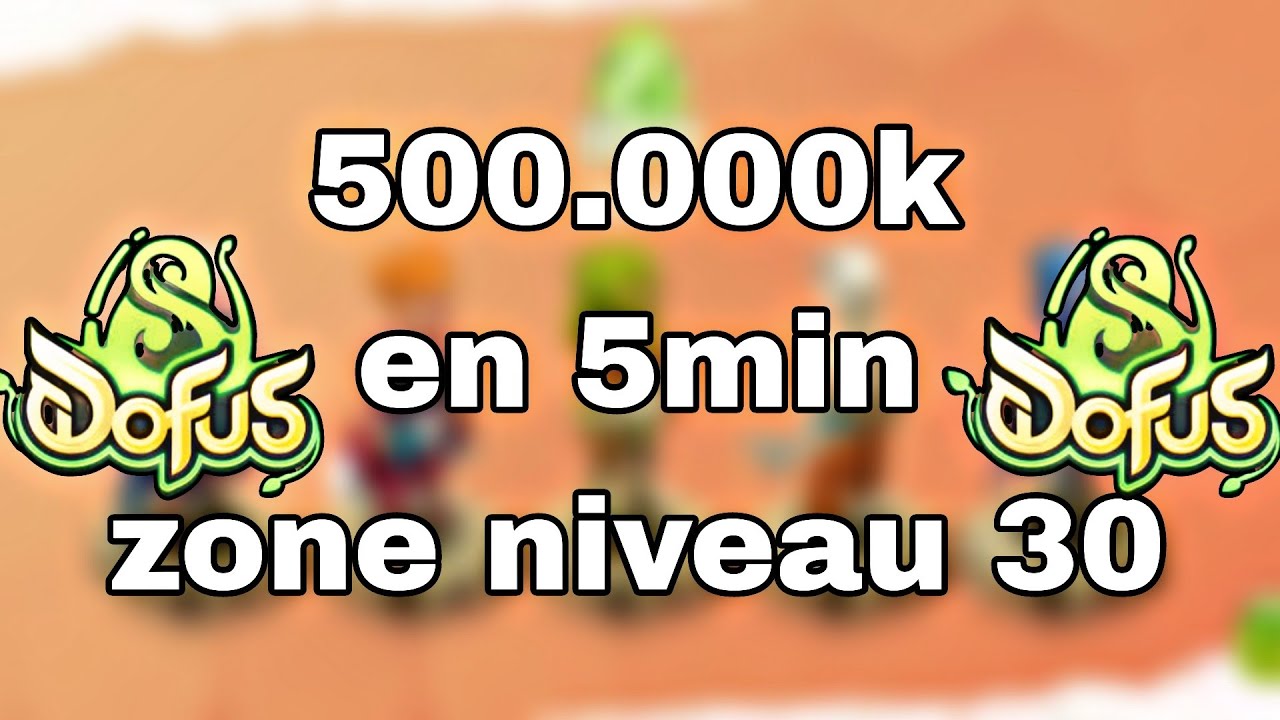 ASTUCE KAMAS DOFUS UNITY - ZONE NIVEAU 30 KAMAS FACILE A FAIRE - YouTube