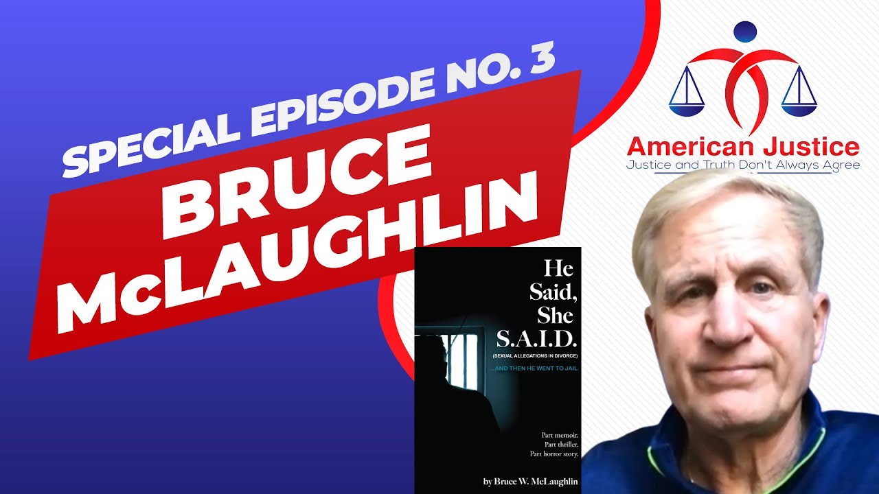American Justice Podcast | Special Ep #3 - Bruce McLaughlin | False ...