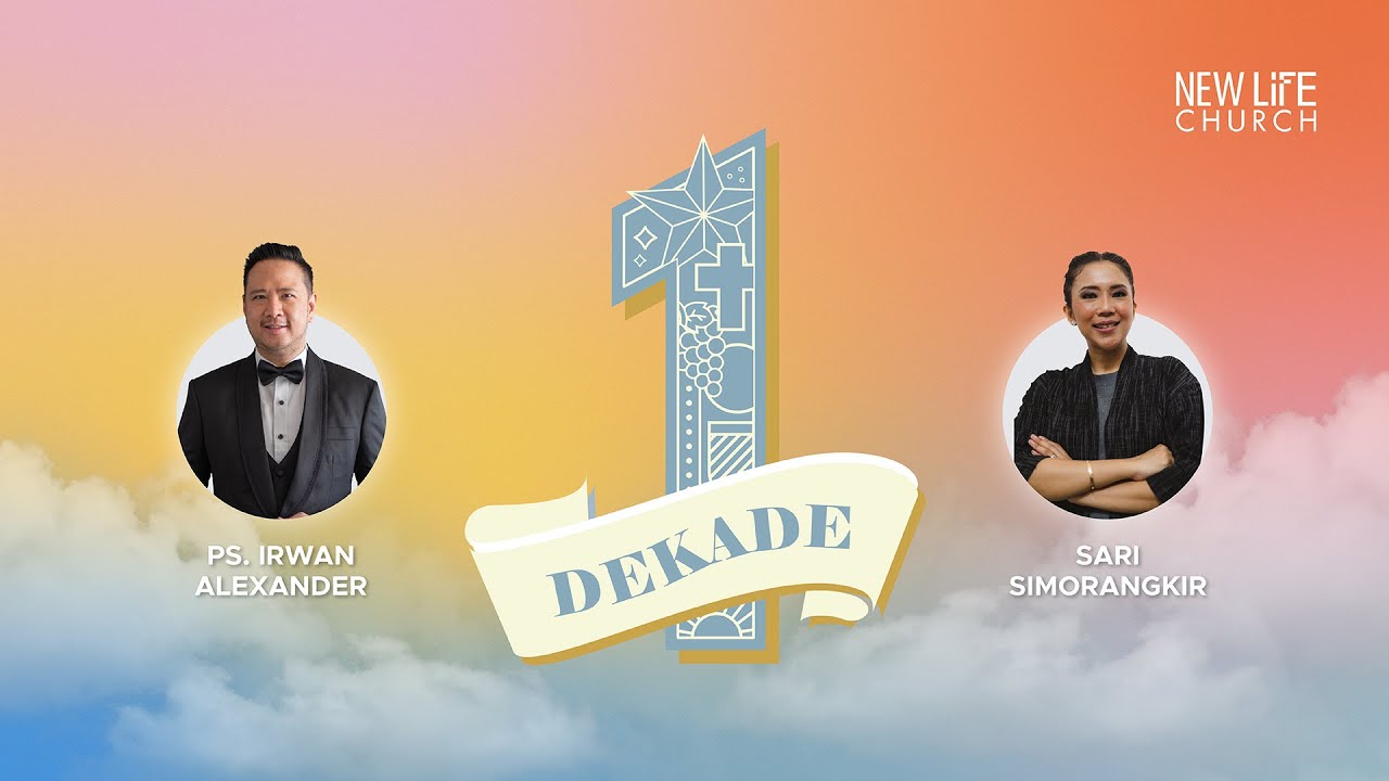 1 DEKADE | June 11th, 2023 with Ps. Irwan Alexander, Sari Simorangkir ...