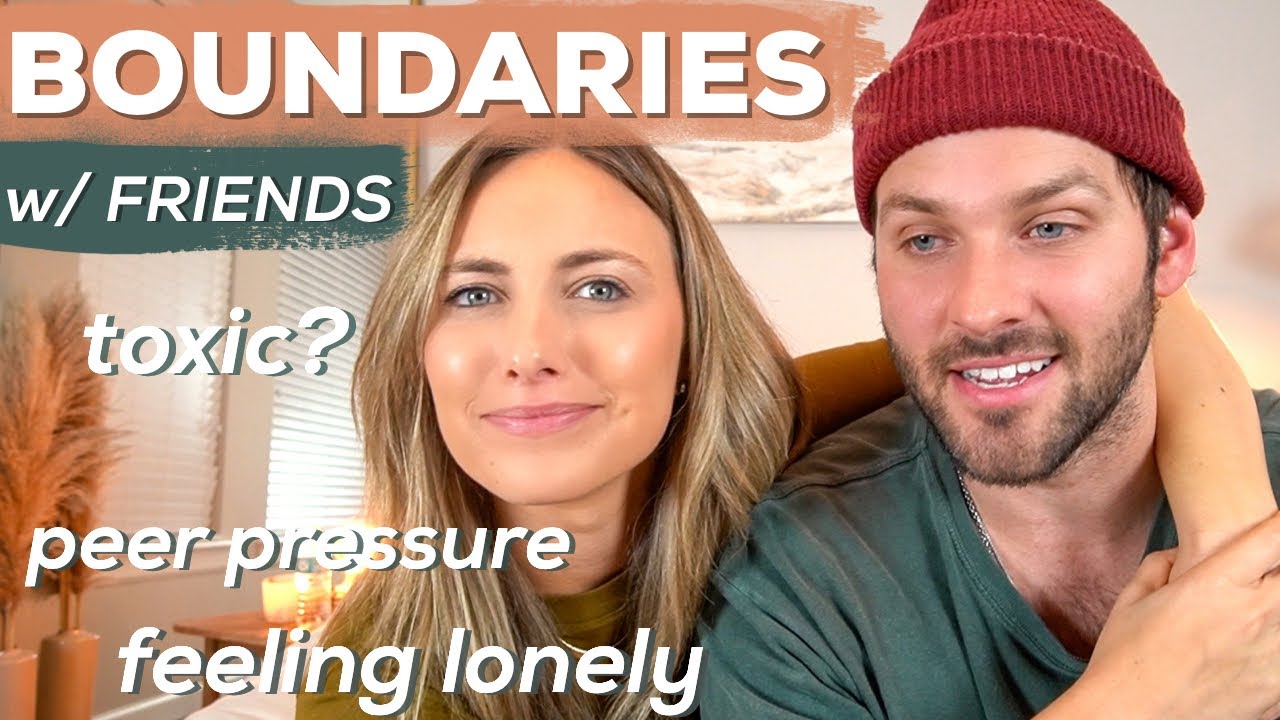 BOUNDARIES BETWEEN FRIENDS | toxic people, peer pressure, feeling ...