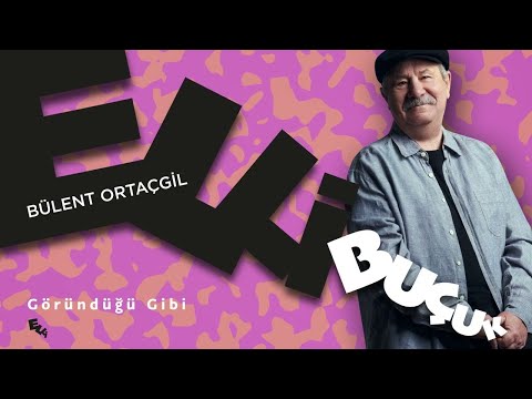 Bülent Ortaçgil - Göründüğü Gibi