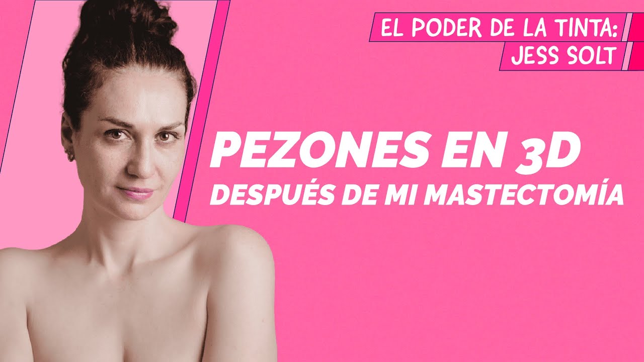 Pezones en 3D después de mi mastectomía | El Poder de la tinta - YouTube