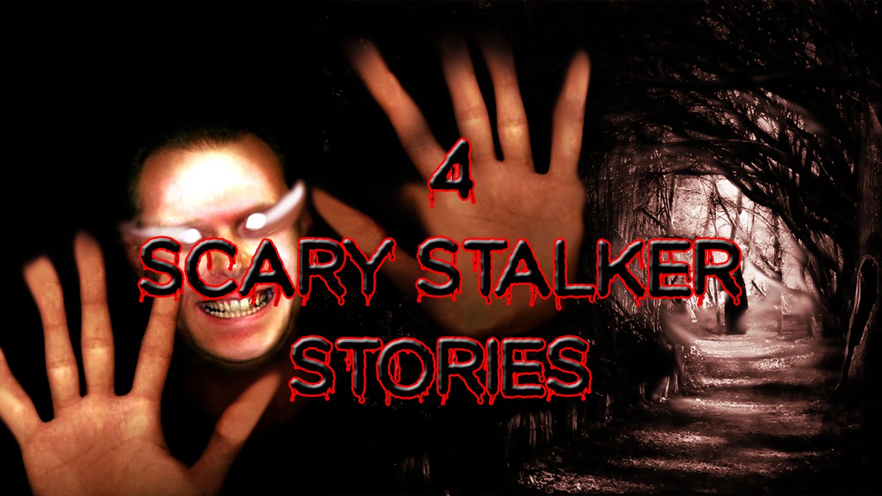 4 Scary Stalker Stories - YouTube