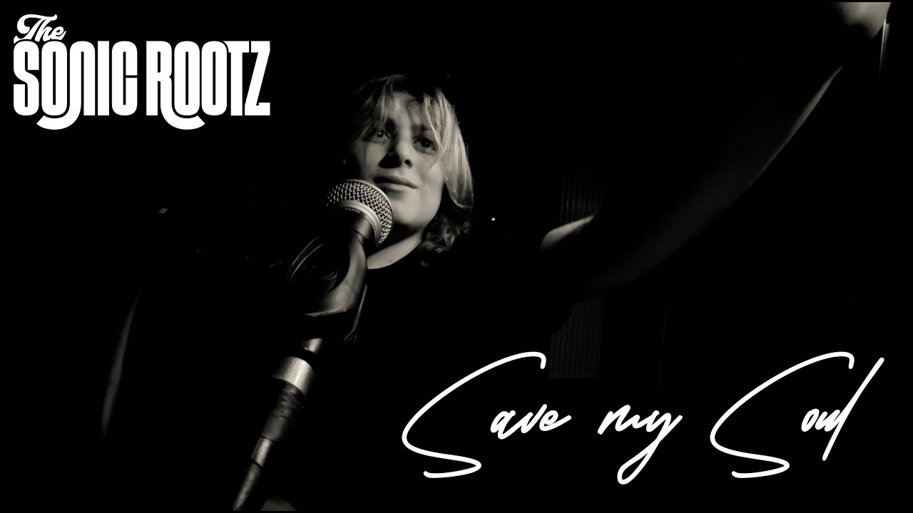The Sonic Rootz - Save my Soul (Official Music Video) - YouTube