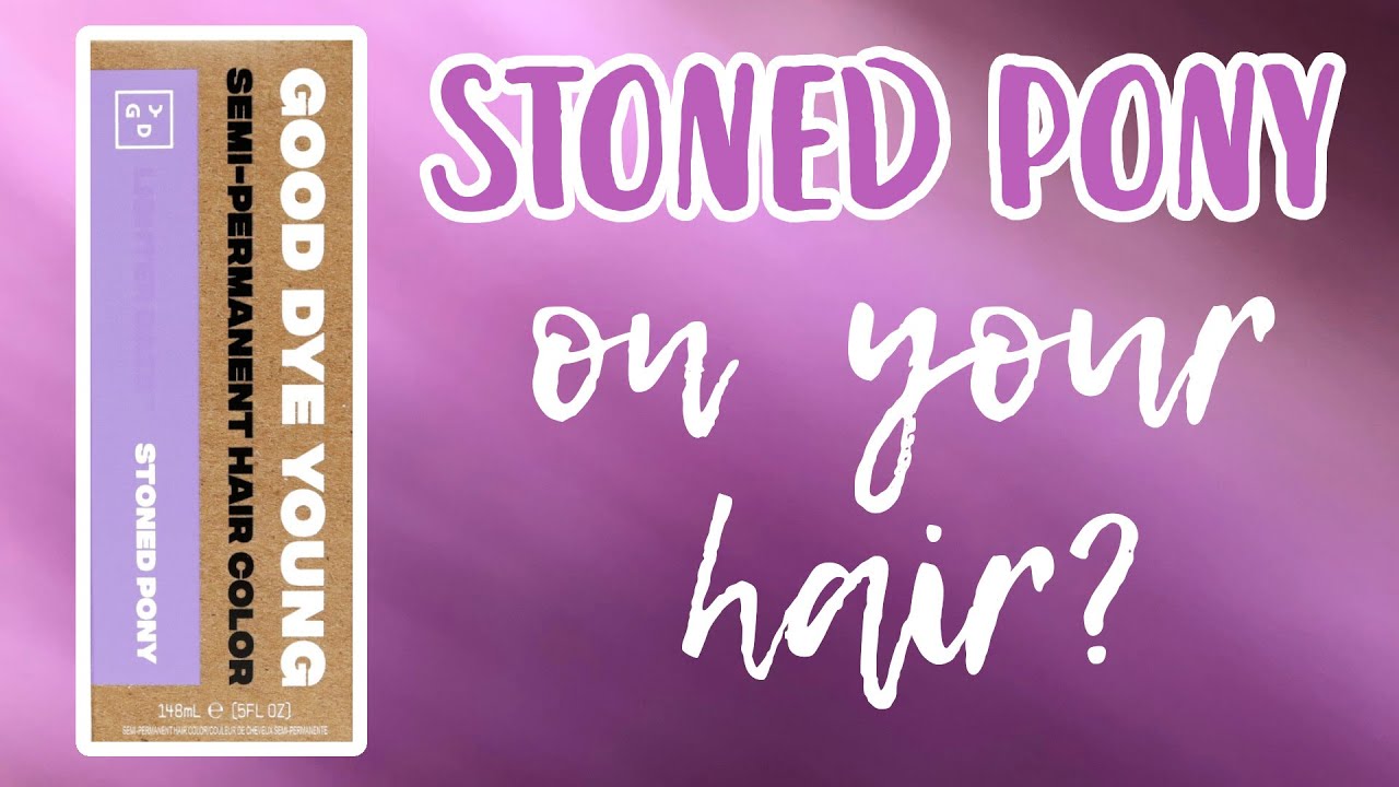 Good Dye Young STONED PONY | Hair Swatches - YouTube