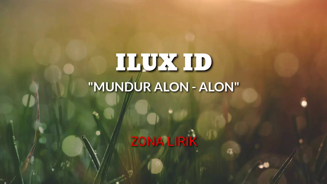 LIRIK ILUX ID ~ MUNDUR ALON - ALON - YouTube