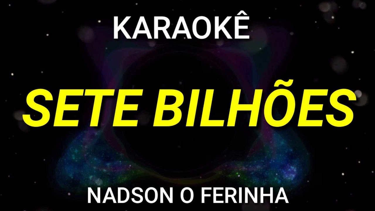 Karaokê - Sete Bilhões - Nadson O Ferinha - YouTube