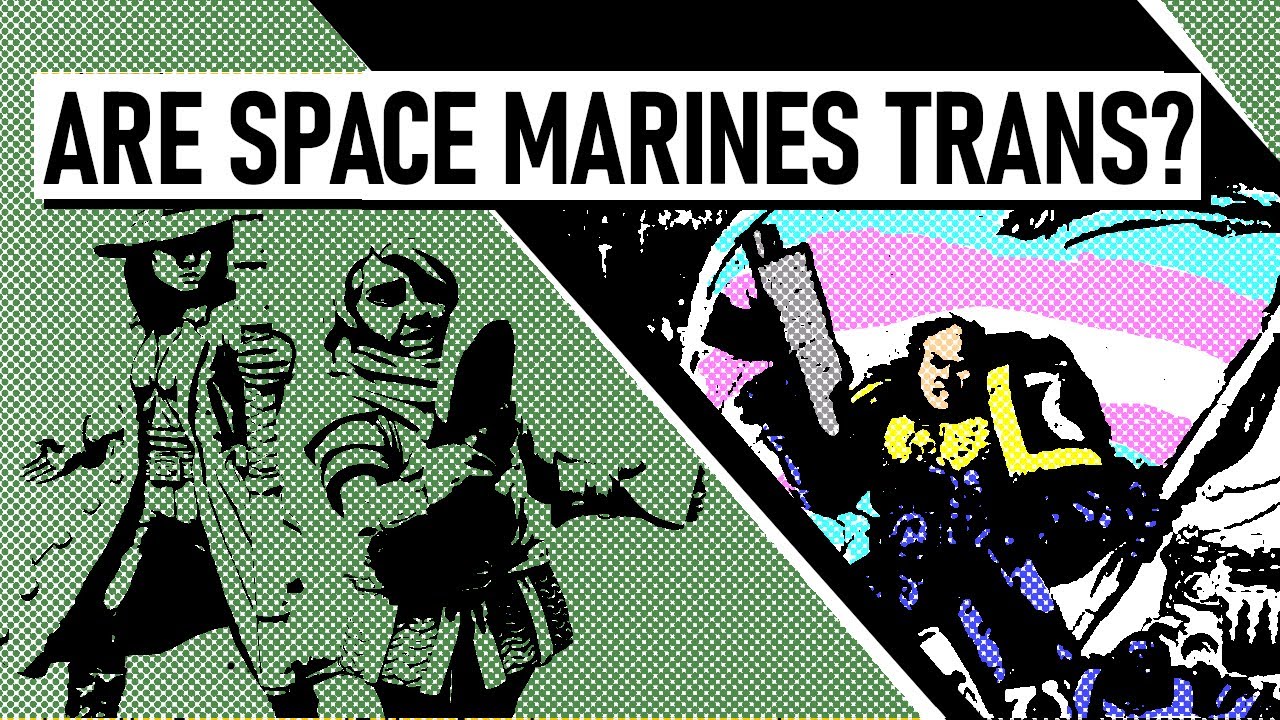 Are Space Marines Trans? (with Crimson Oracle) - YouTube