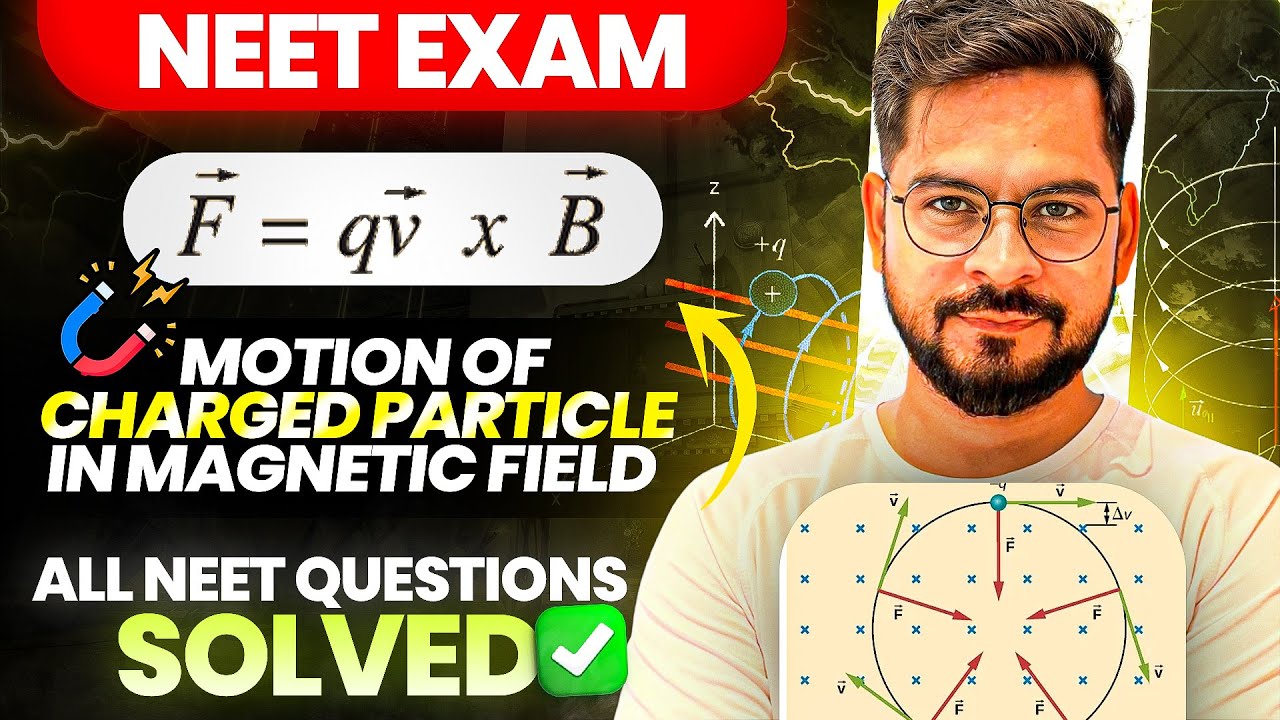 NEET 2026 : Motion of Charged Particle in Magnetic fields 🔥 | Class 12 ...