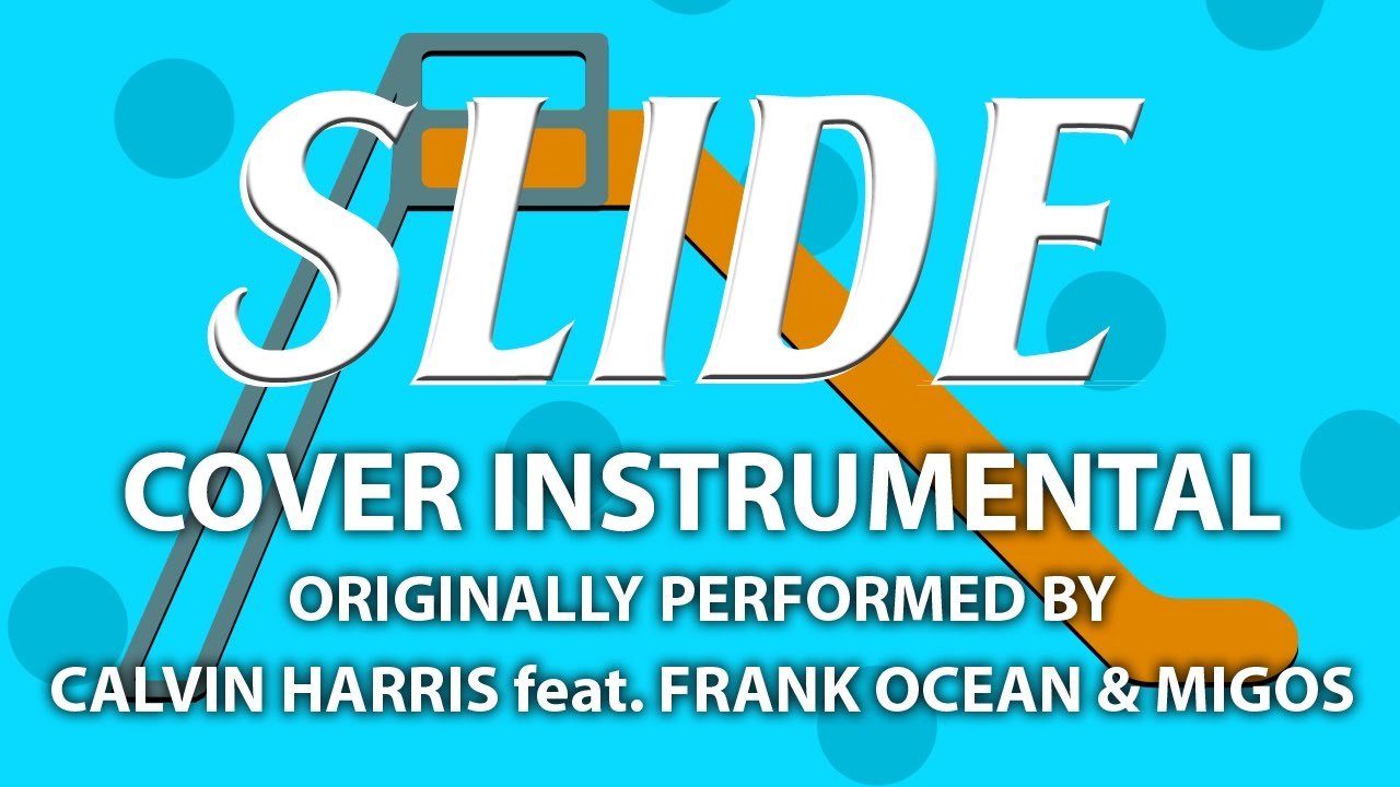 Slide (Cover Instrumental) [In the Style of Calvin Harris feat. Frank ...