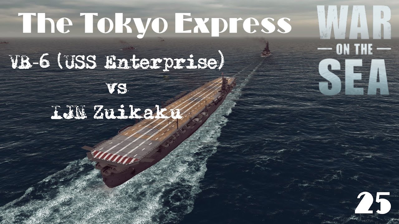 VB-6 (USS Enteprise) vs IJN Zuikaku - The Tokyo Express - USN E25 - War ...