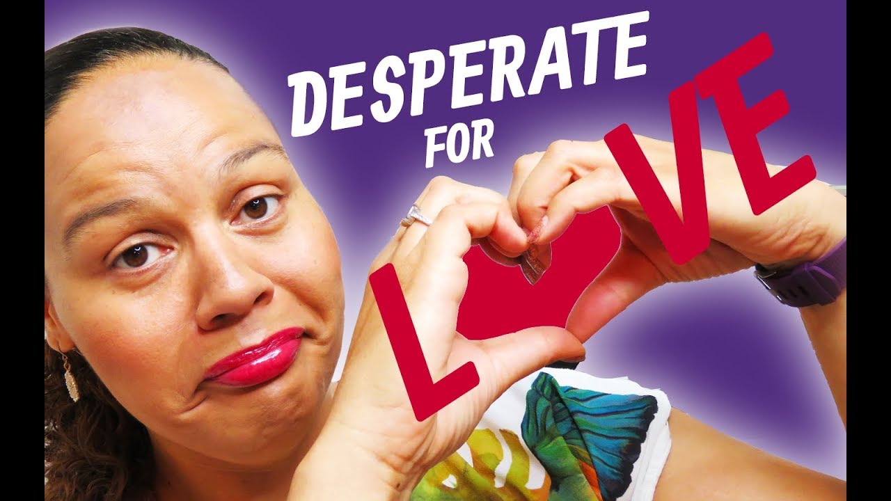 Three signs you're desperate for love - YouTube