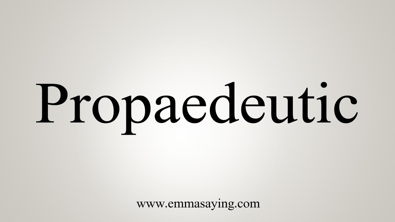 How To Say Propaedeutic - YouTube