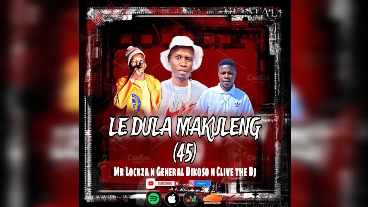 LE DULA MAKULENG(MR LOCKZA & GENERAL DIKOSO(YSC) & CLIVE THE DJ) - YouTube