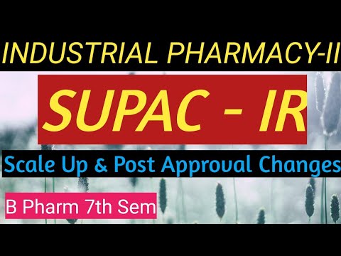 SUPAC-IR (Scale Up and Post Approval Changes-Immediate release) Industrial Pharmacy B PHARM 7th ...