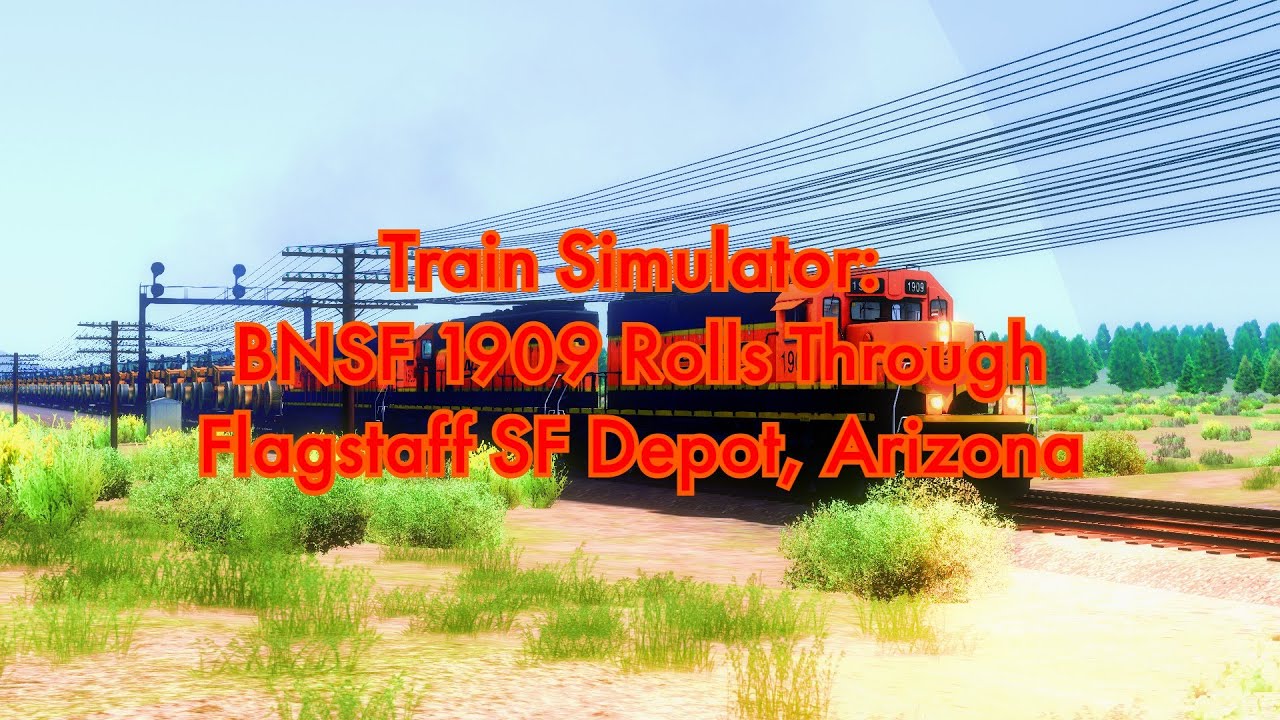 4K Train Simulator: BNSF 1909 Rolls Through Flagstaff SF Depot, Arizona ...