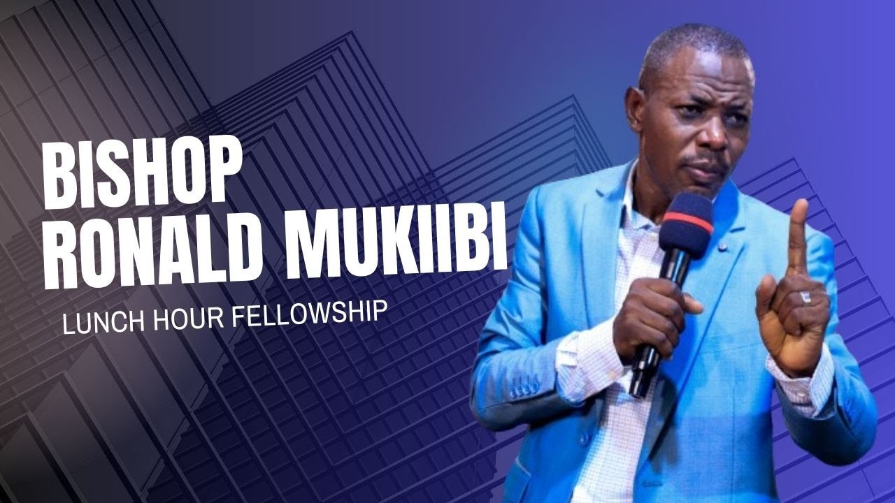 Bishop Ronald Mukiibi | Lunch Hour Fellowship | 13 01 25 - YouTube