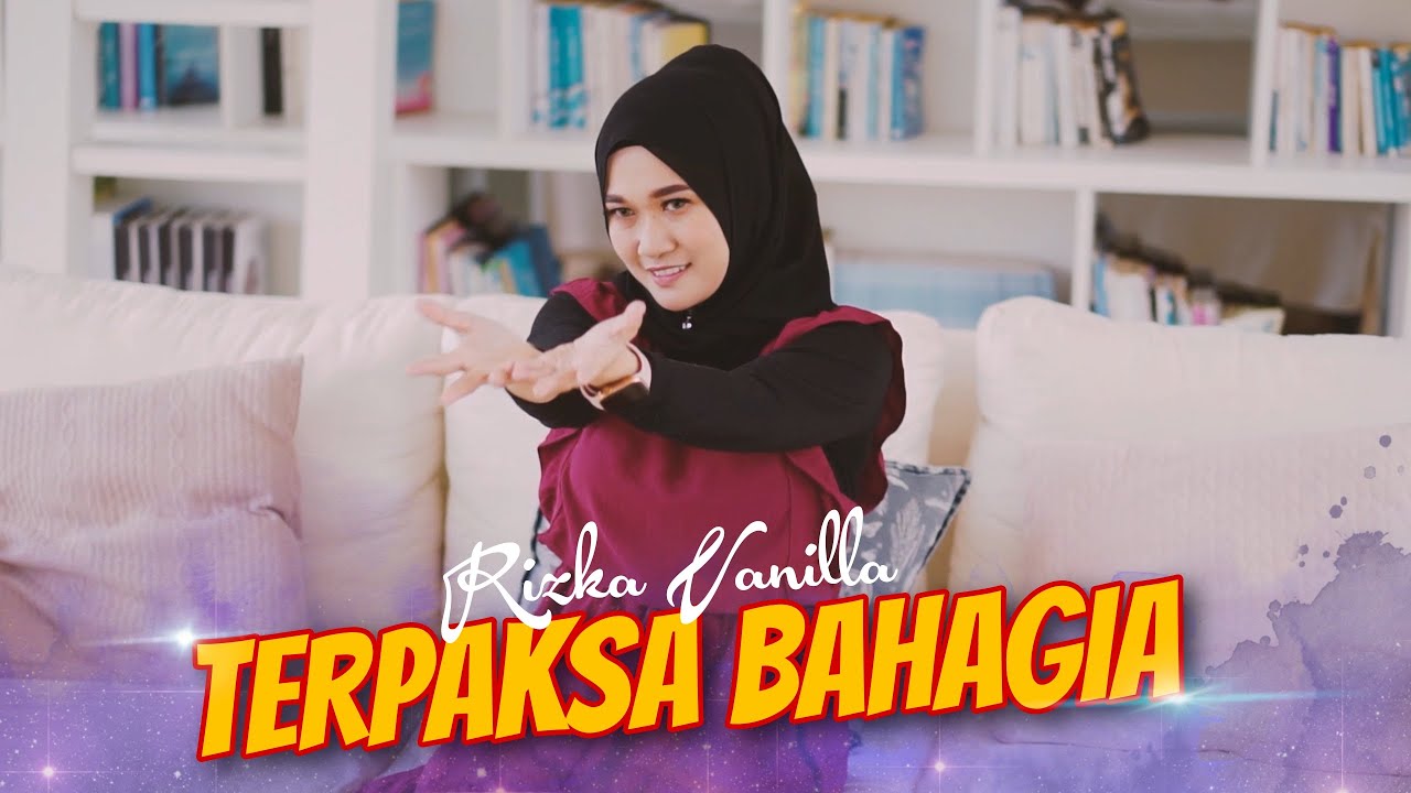RIZKA VANILLA - TERPAKSA BAHAGIA | dj santuy (Official Music Video ...