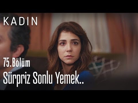 Sürpriz sonlu yemek.. - Kadın 75. Bölüm