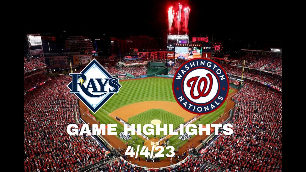 Washington Nationals vs Tampa Bay Rays 4/4/23 - YouTube