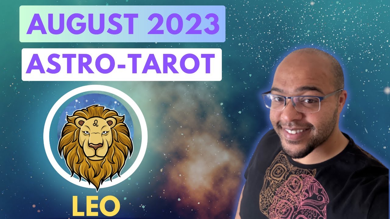 LEO AUGUST 2023 ♌️ ASTRO-TAROT | #reydiantreality - YouTube