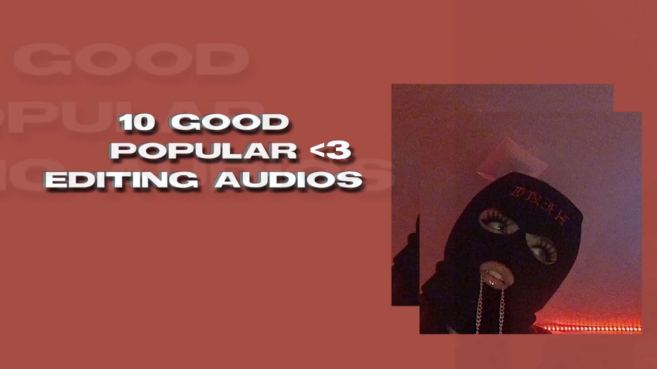 ten good popular edit audios - for editors - YouTube