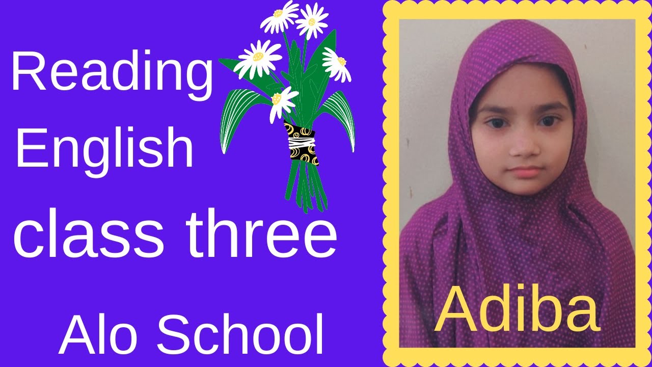 Reading English class three, Alo School, Adiba - YouTube
