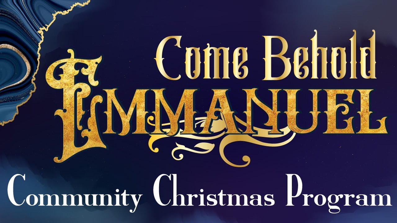 Come Behold Emmanuel (Christmas Concert) - YouTube