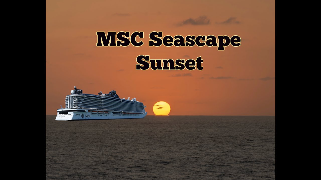 MSC Seacsape Sunset - YouTube