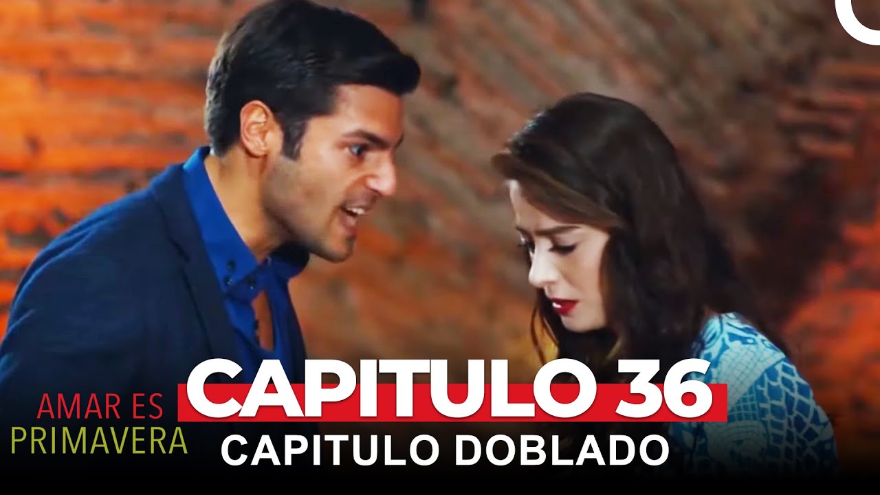 Amar Es Primavera Capitulo 36 (Capitulo Doblado) - YouTube