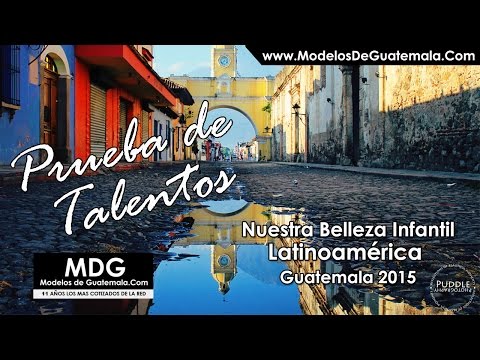 Prueba de Talentos NUESTRA BELLEZA INFANTIL LATINOAMERICA GUATEMALA 2015