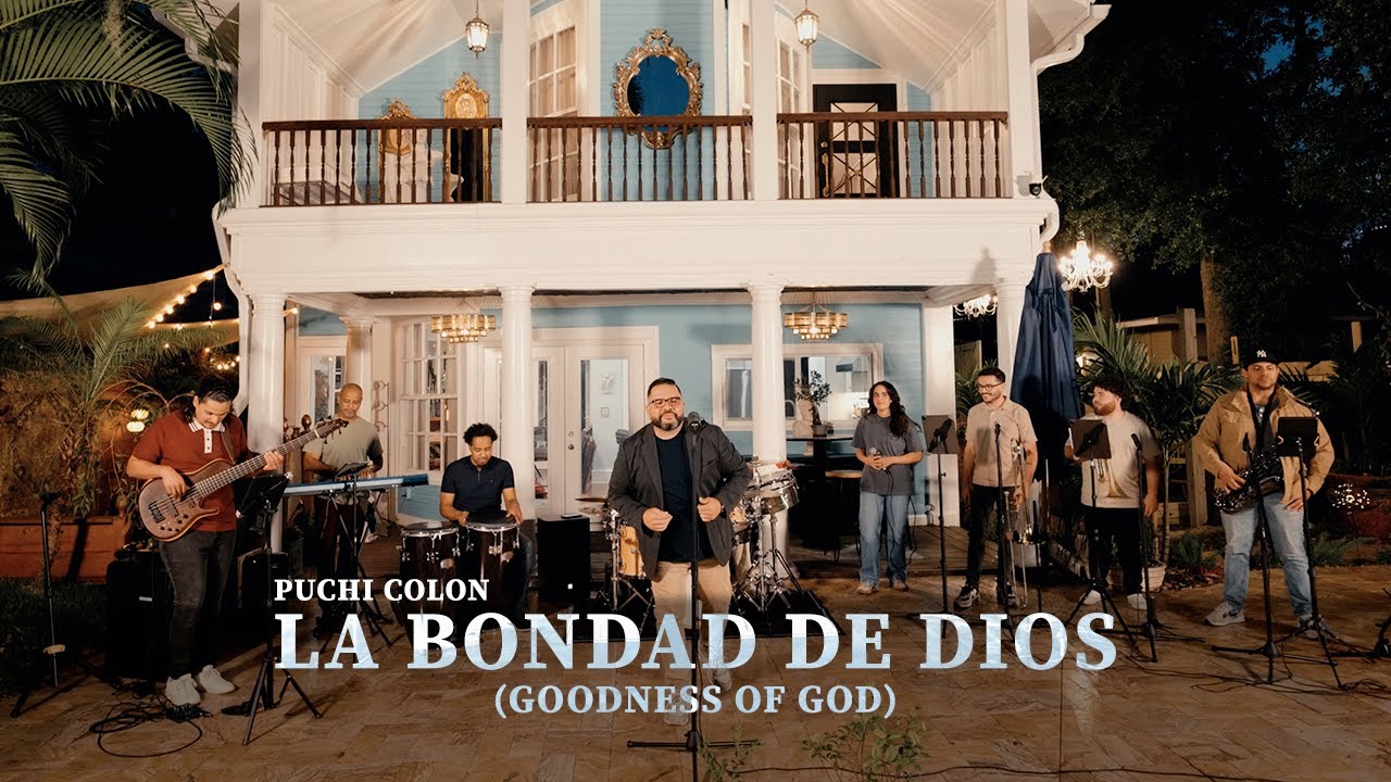 La Bondad De Dios (Goodness of God) - Puchi Colon ( Video Oficial ...