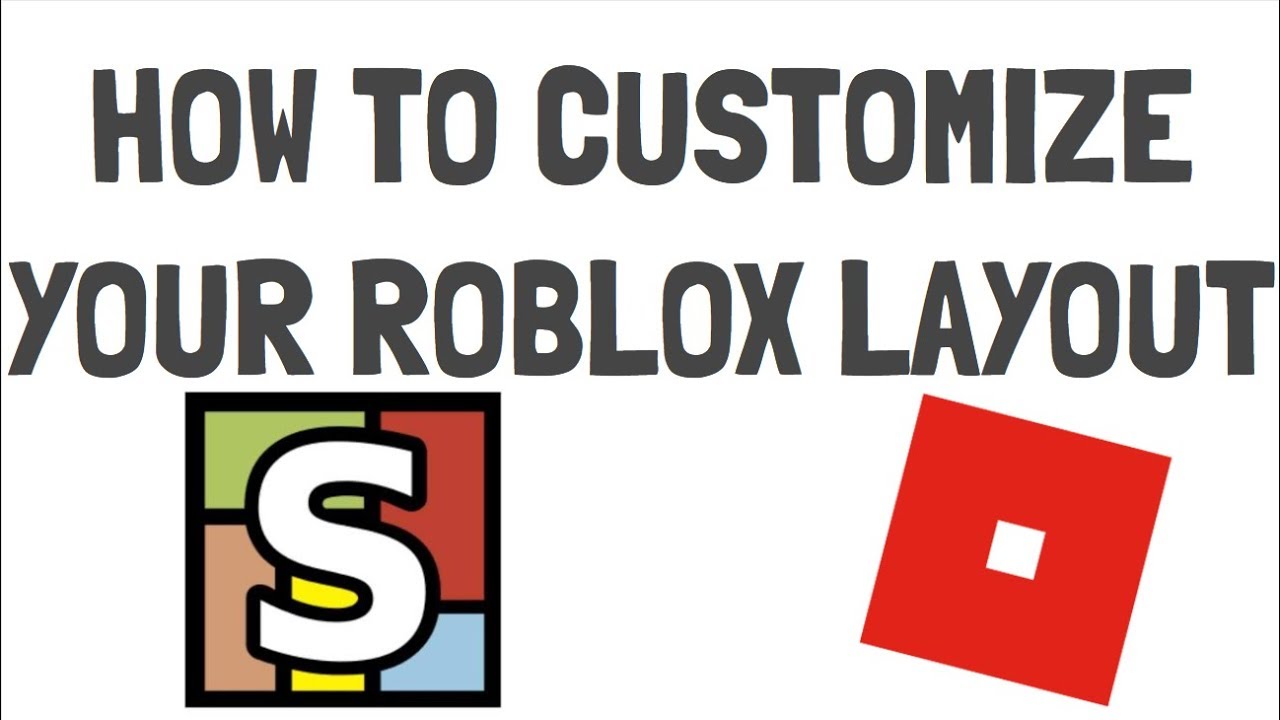 How To Customise Roblox Layout - YouTube