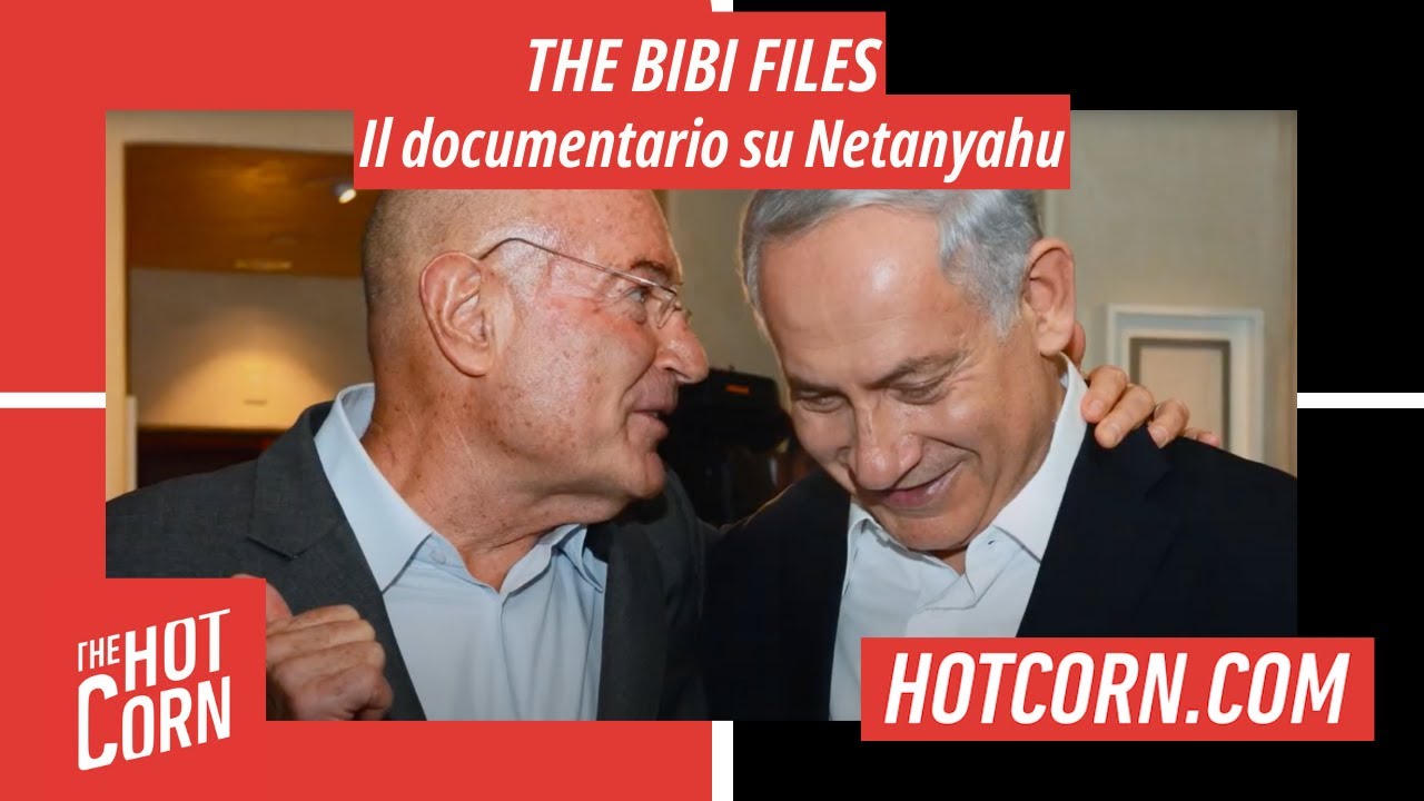 THE BIBI FILES | The controversial documentary on Netanyahu | HOT CORN ...
