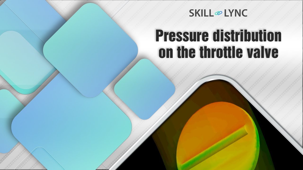 Pressure distribution on the throttle valve | Skill-Lync - YouTube