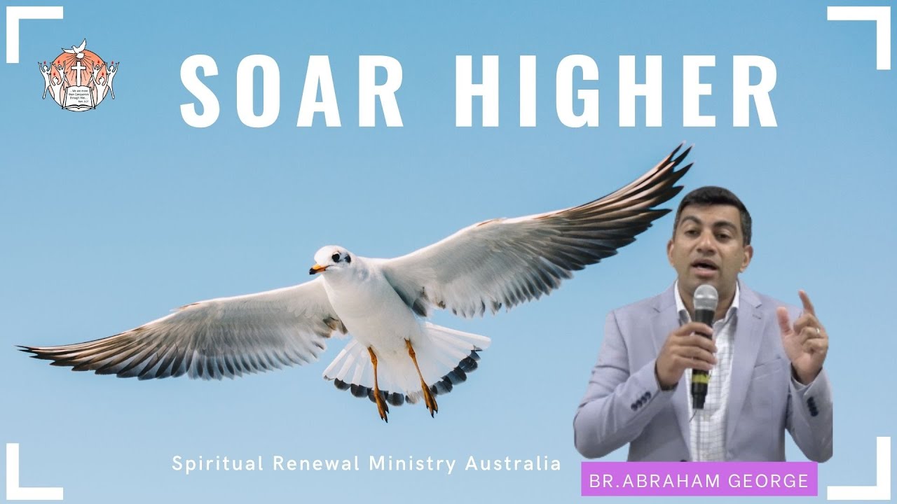 Soar Higher | Br. Abraham George | SRM Australia - YouTube