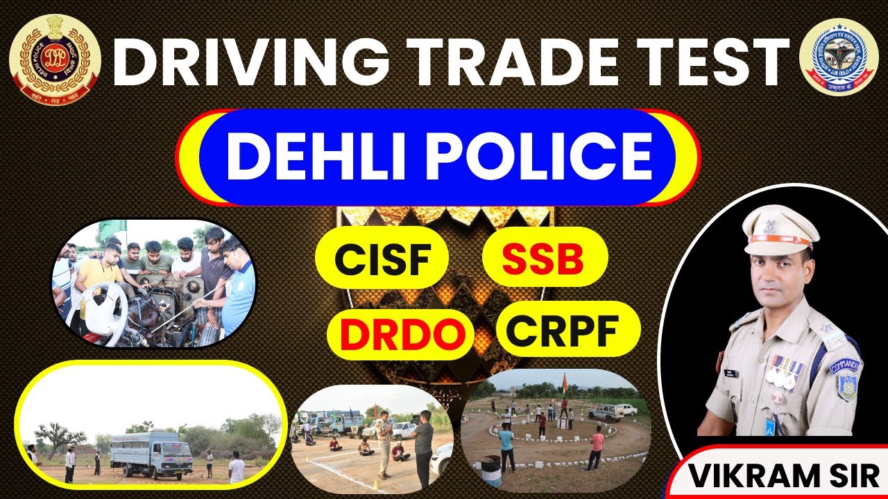DEHLI POLICE, CISF, CRPF, SSB, DRIVING TRADE TEST 2023 || CONT US ...
