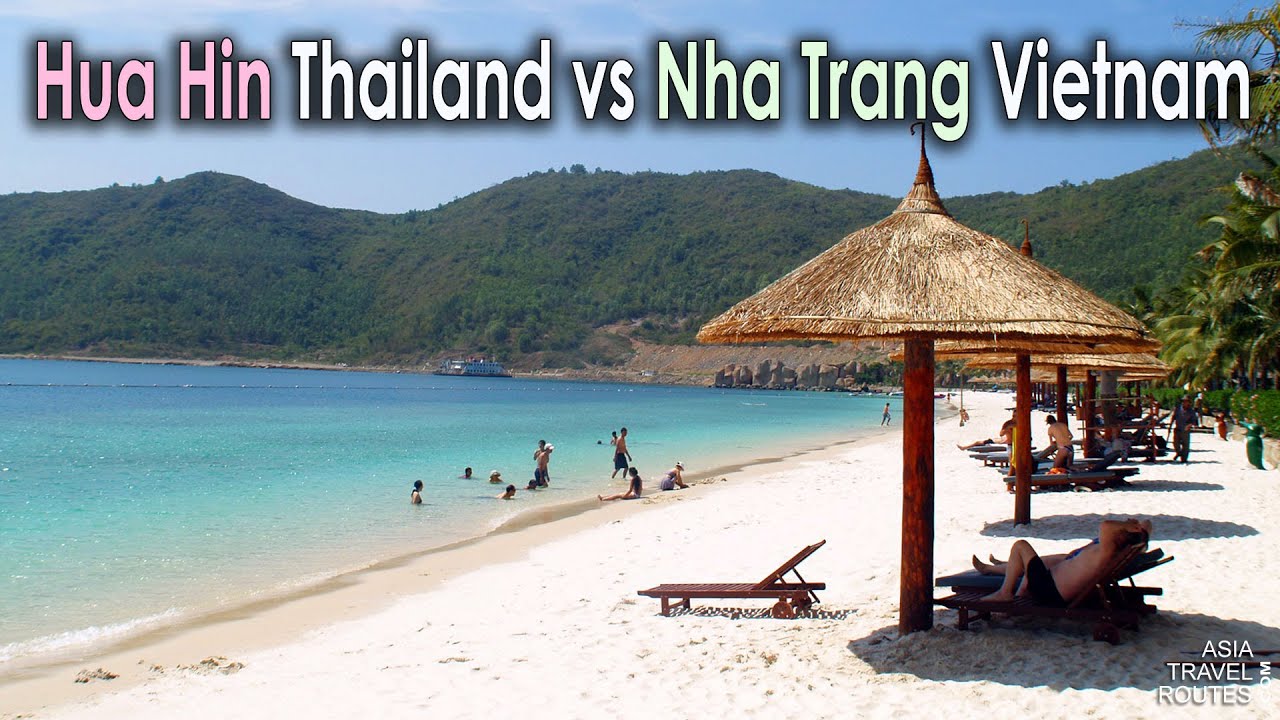 Hua Hin Thailand vs Nha Trang Vietnam, Which Is Better? ญาจาง ประเทศ ...