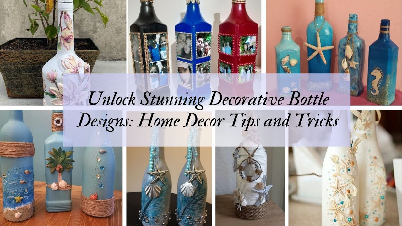 Unlock Stunning Decorative Bottle Designs Home Decor Tips and Tricks ...