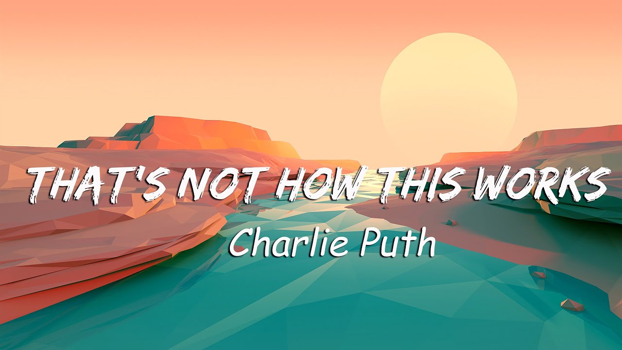 Charlie Puth - That’s Not How This Works (Lyrics) ft. Dan + Shay - YouTube