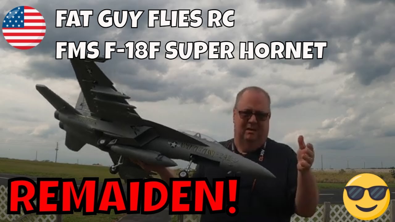 REMAIDEN of my CUSTOMIZED FMS F-18F SUPER HORNET by Fat Guy Flies RC ...